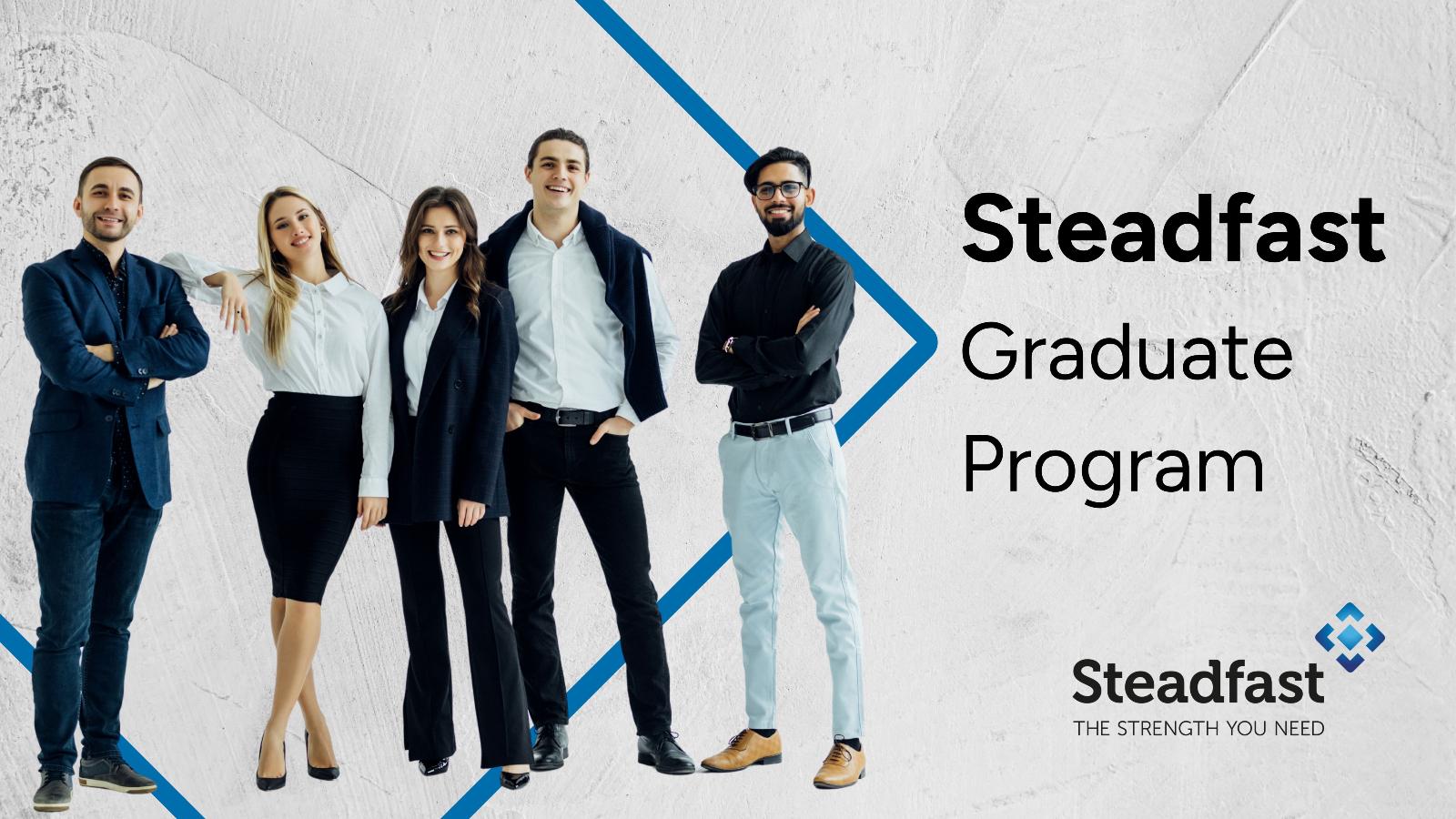 Steadfast - Steadfast Graduate Program – Expression of Interest